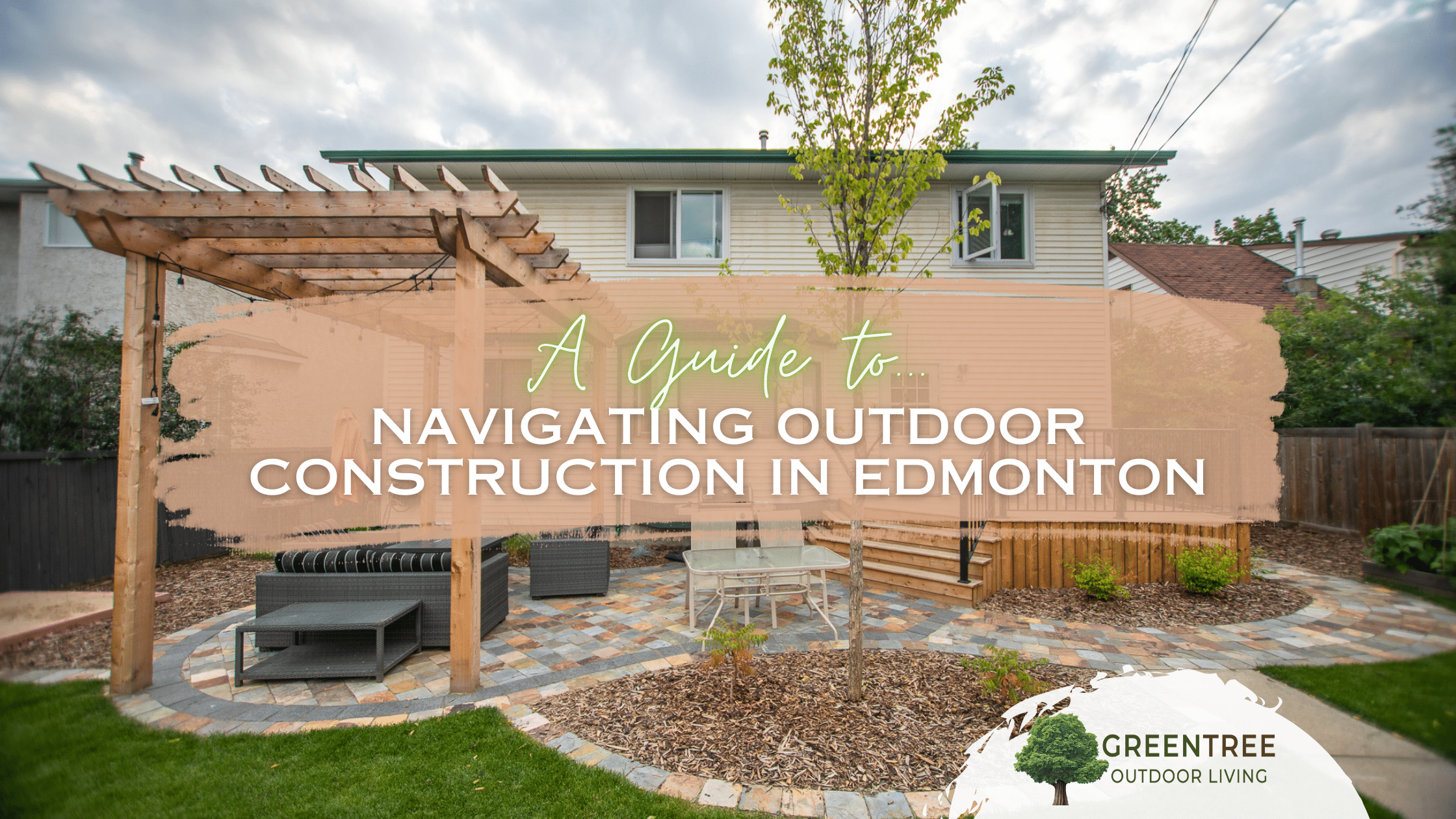 A Guide to Navigating Outdoor Construction in Edmonton | Greentree