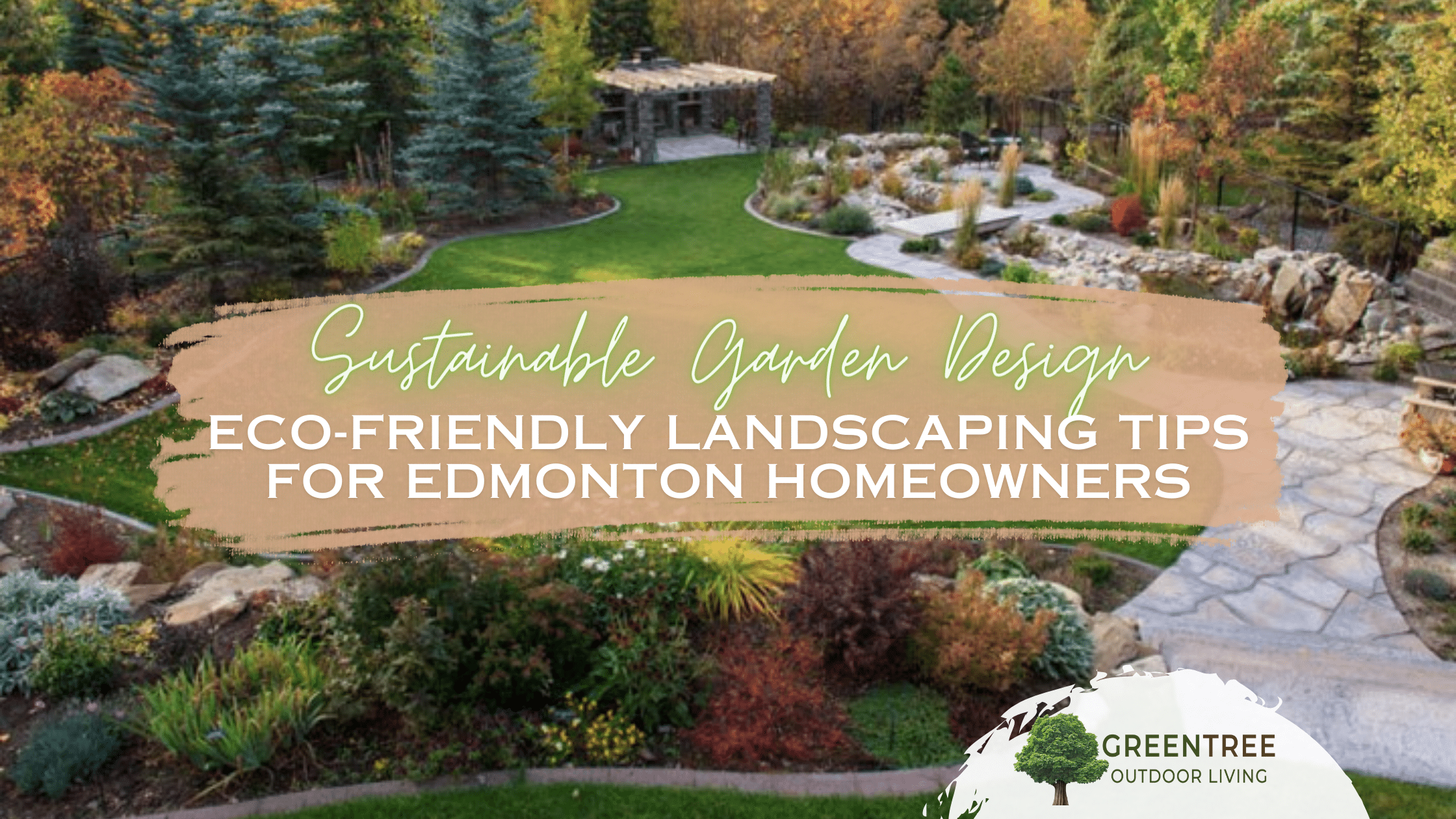 Garden Design in Edmonton: The Eco-Friendly Playbook